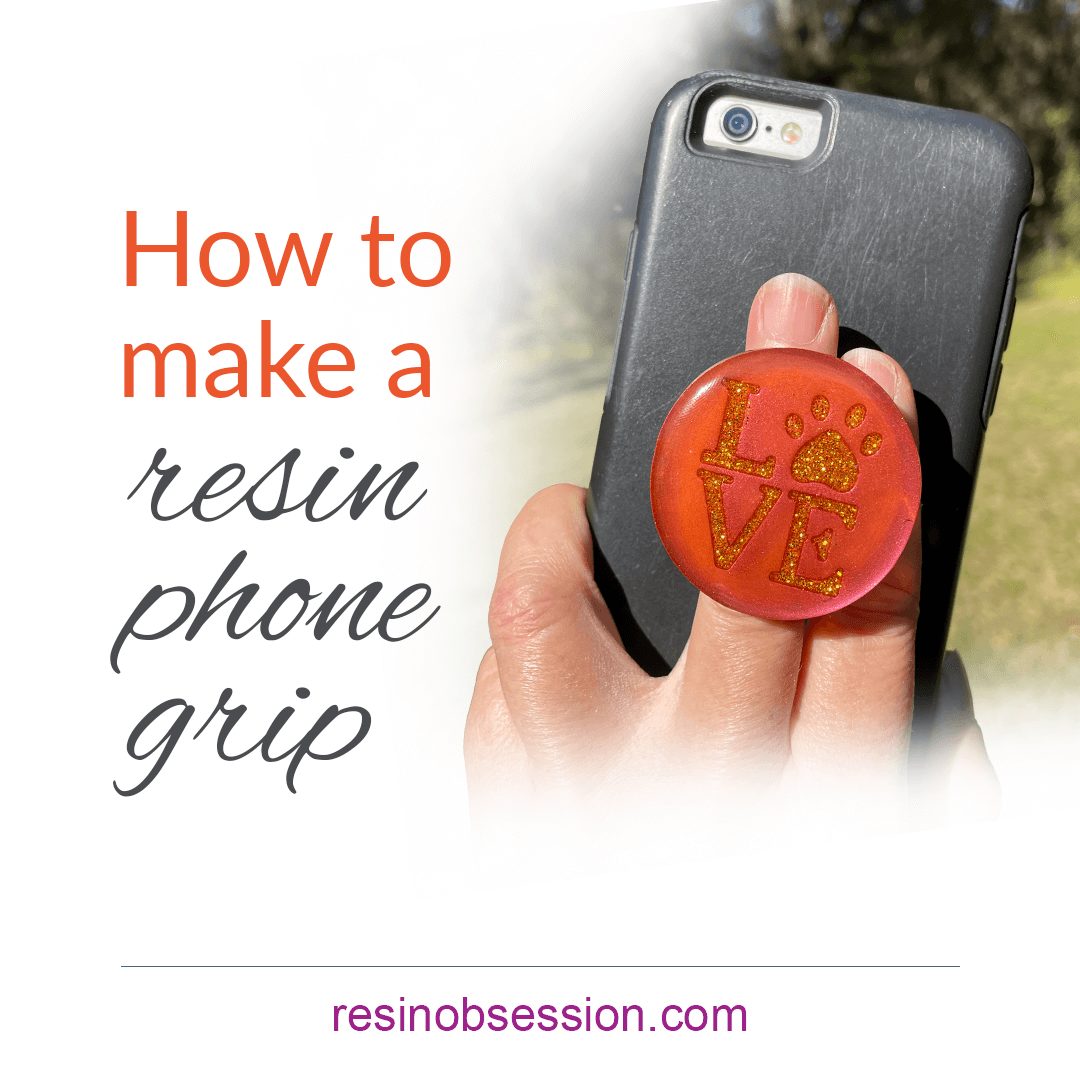 7 Easy Steps To DIY A Phone Grip With Epoxy Resin - Resin Obsession
