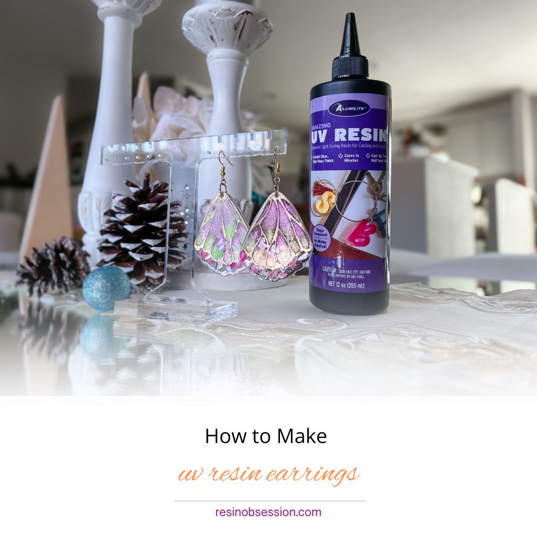 How to Make: UV Resin Earrings - Resin Obsession